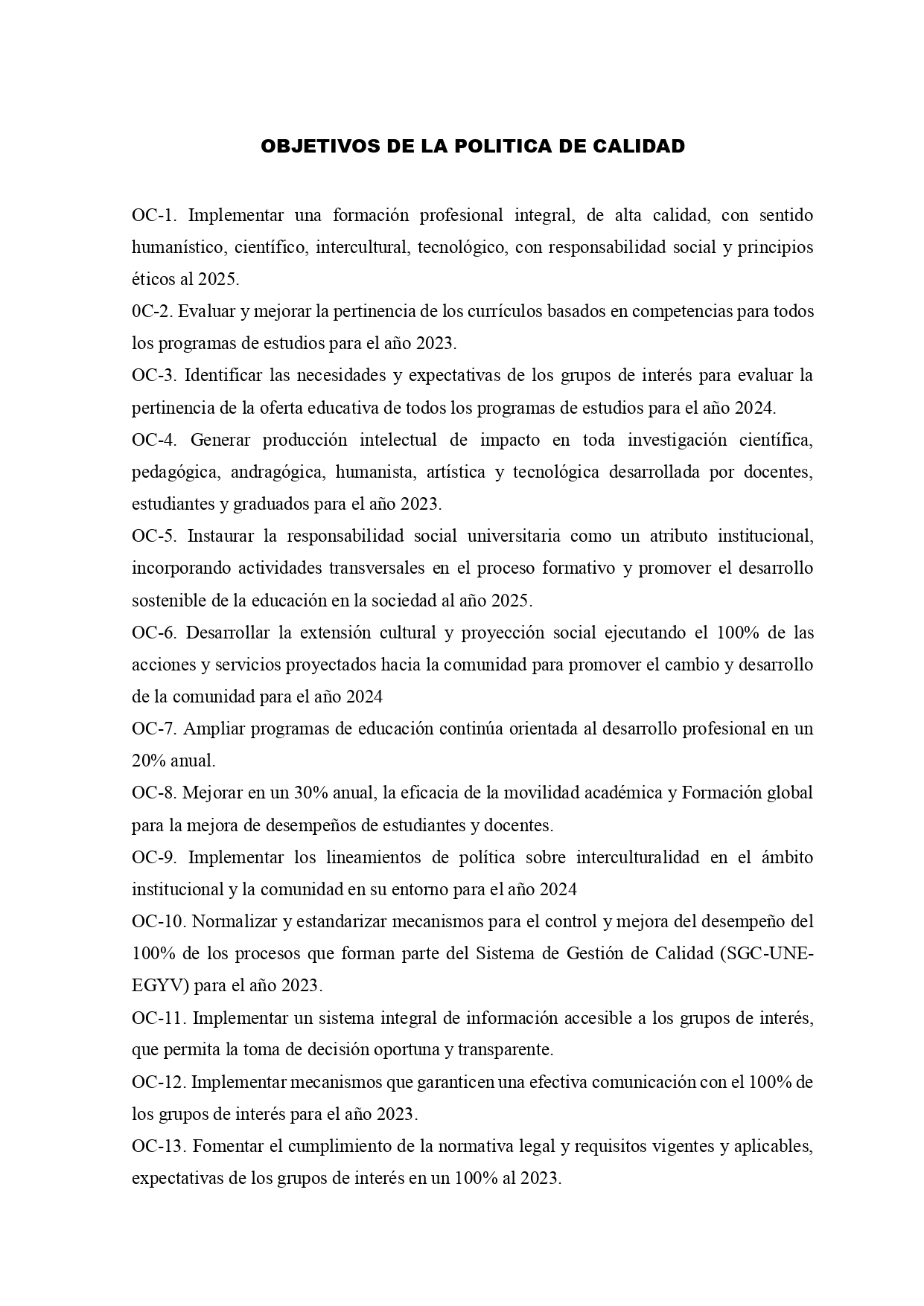 SISTEMA DE GESTION DE CALIDAD – POLITICA DE CALIDAD UNE SISTEMA DE GESTION DE CALIDAD – POLITICA DE CALIDAD UNE